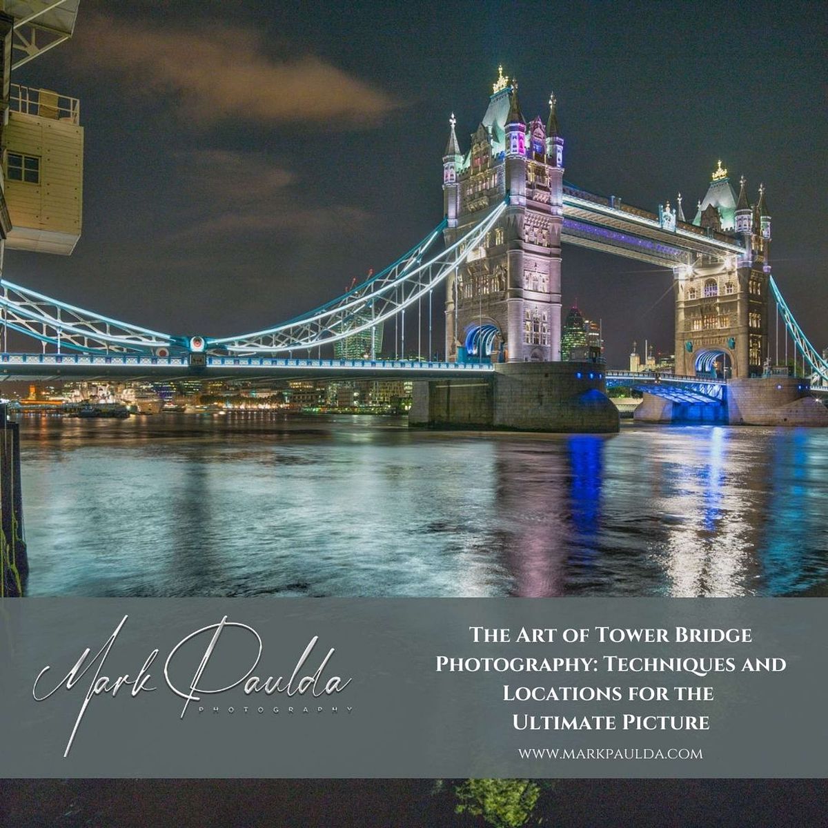 Mastering Tower Bridge Photography Techniques and Perfect Spots
